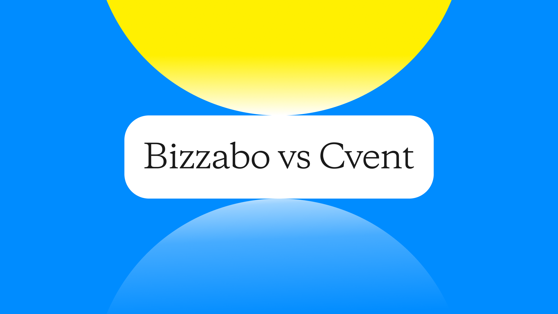 Bizzabo Vs Cvent Comparison Which Event Platform Should You Choose 